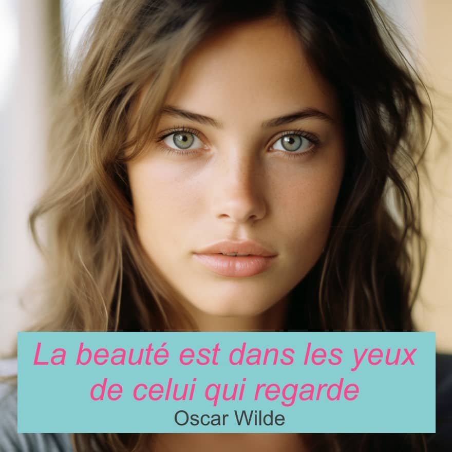 La beauté est dans les yeux de celui qui regarde : citation Oscar Wilde